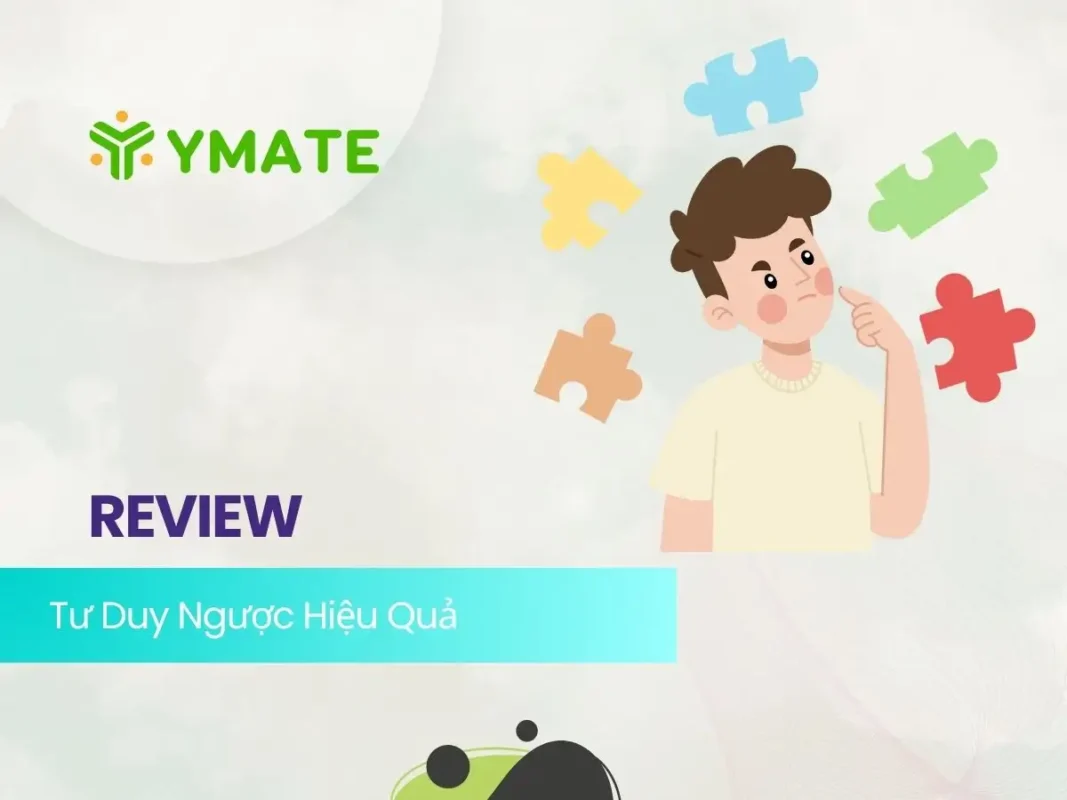Review Sách Tư Duy Ngược Hiệu Quả - Nhà sách YMATE