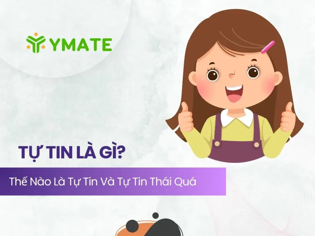 Tự Tin Là Gì? Thế Nào Là Tự Tin Và Tự Tin Thái Quá - Nhà sách YMATE