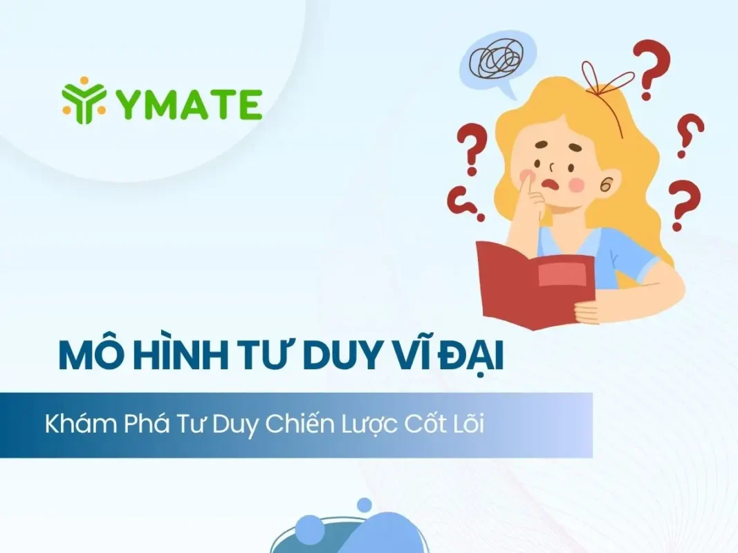 Mô hình tư duy vĩ đại: Khám phá tư duy chiến lược cốt lõi - Nhà sách YMATE